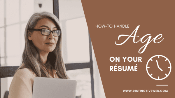 How To Handle Age On Your Resume - Distinctive Career Services