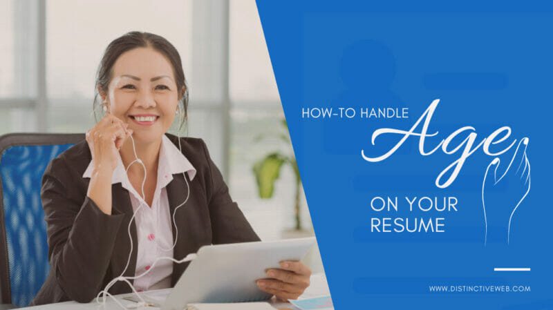 How To Handle Age On Your Resume - Distinctive Career Services