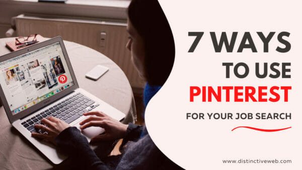 7 Ways to Use Pinterest For Your Job Search - Distinctive Career Services
