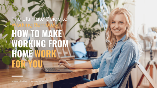 Working Remotely: Make Working From Home Work For You